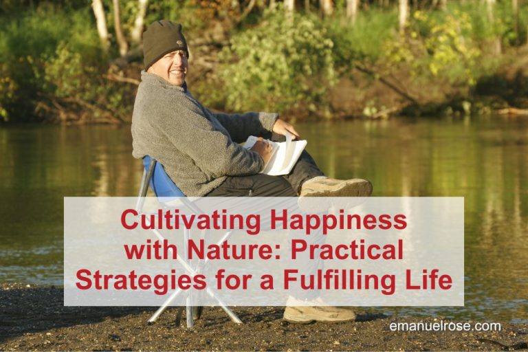 Cultivating Happiness with Nature - Emanuel Rose
