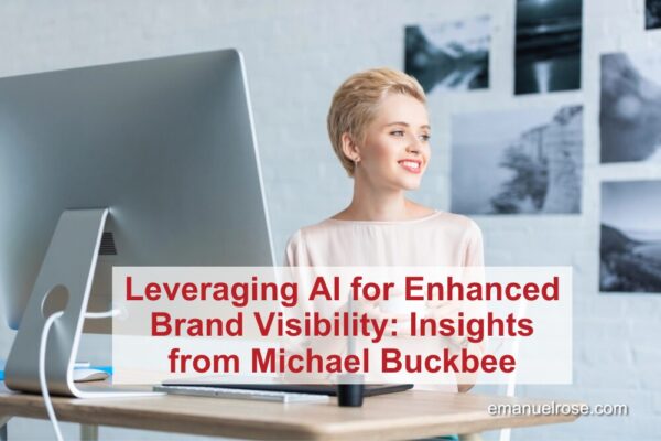 Leveraging AI for Enhanced Brand Visibility: Insights from Michael ...